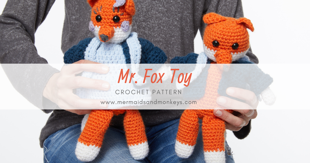 Mr Fox Toy Crochet Pattern • Mermaids & Monkeys